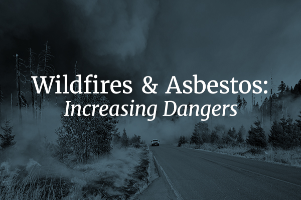 Asbestos and Wildfires | Tips to Protect Yourself